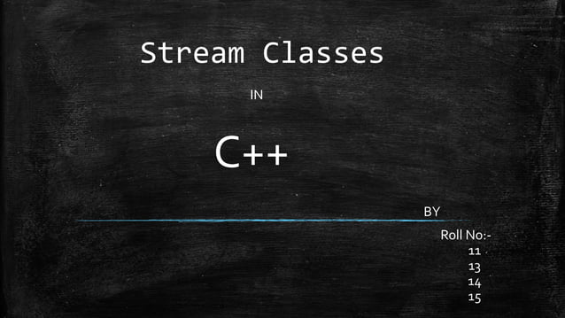 Stream classes in C++ | PPTX | Programming Languages | Computing