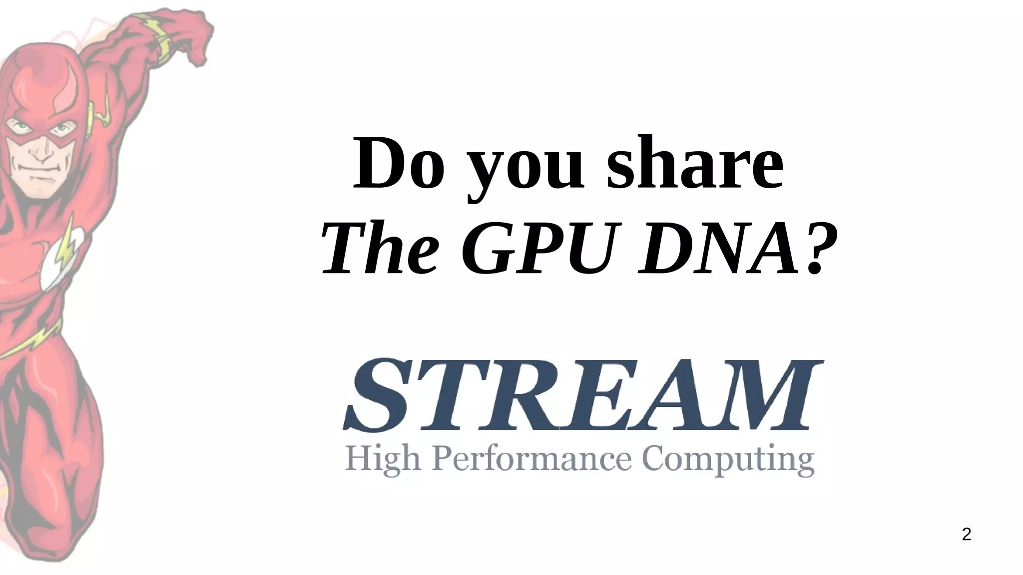 Stream Hpc Do You Have The Gpu Coding Dna Ppt