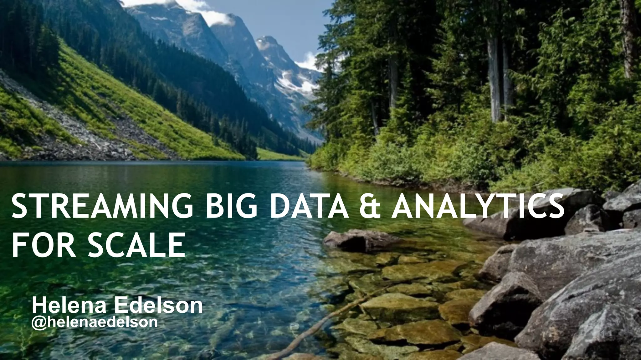 Streaming Big Data & Analytics For Scale | PPT