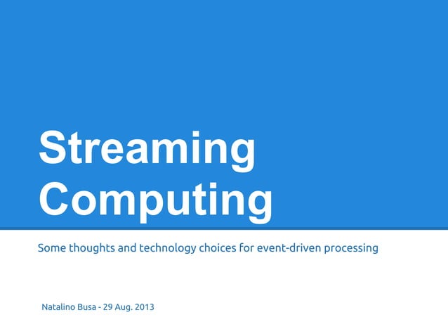 Streaming computing: architectures, and tchnologies | PPT