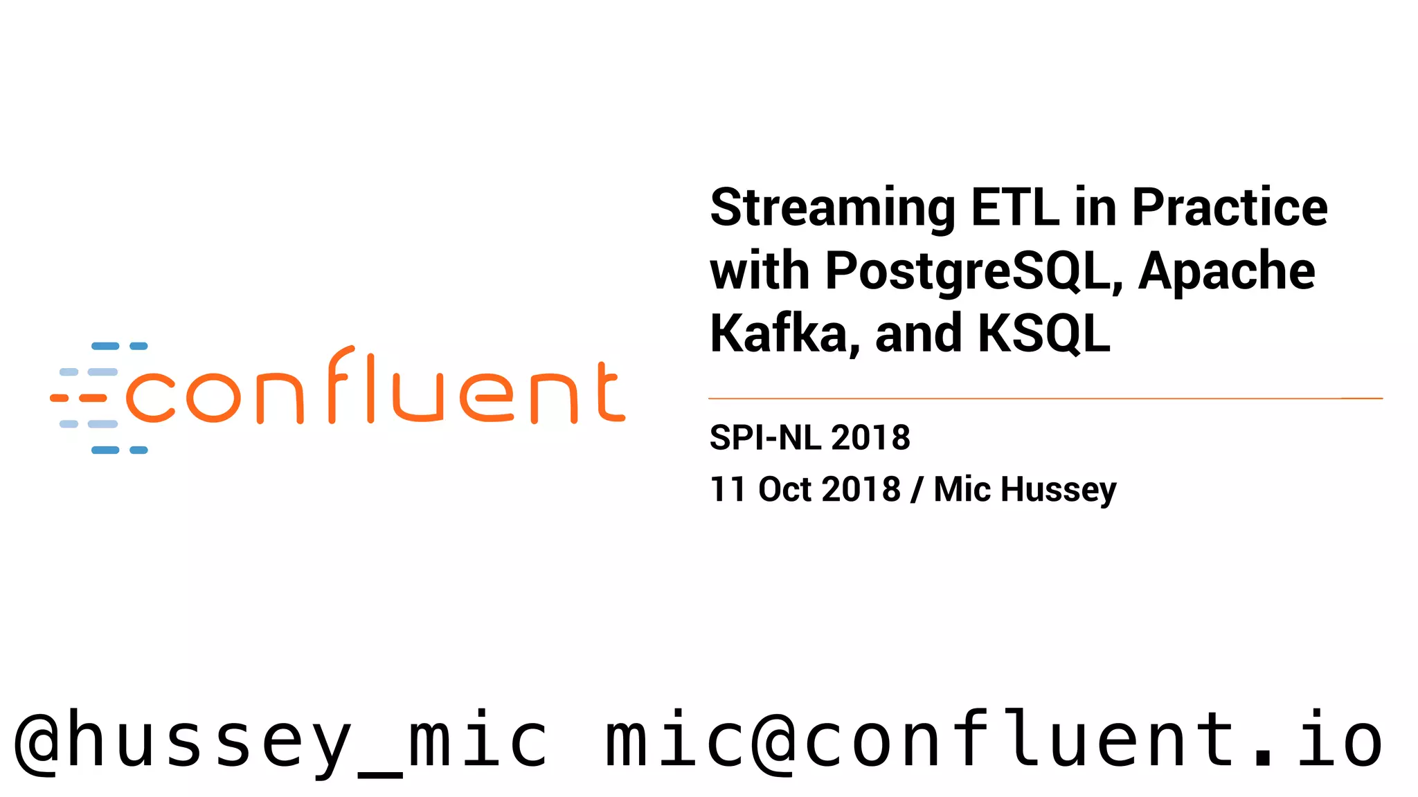 Streaming etl in practice with postgre sql, apache kafka, and ksql mic ...
