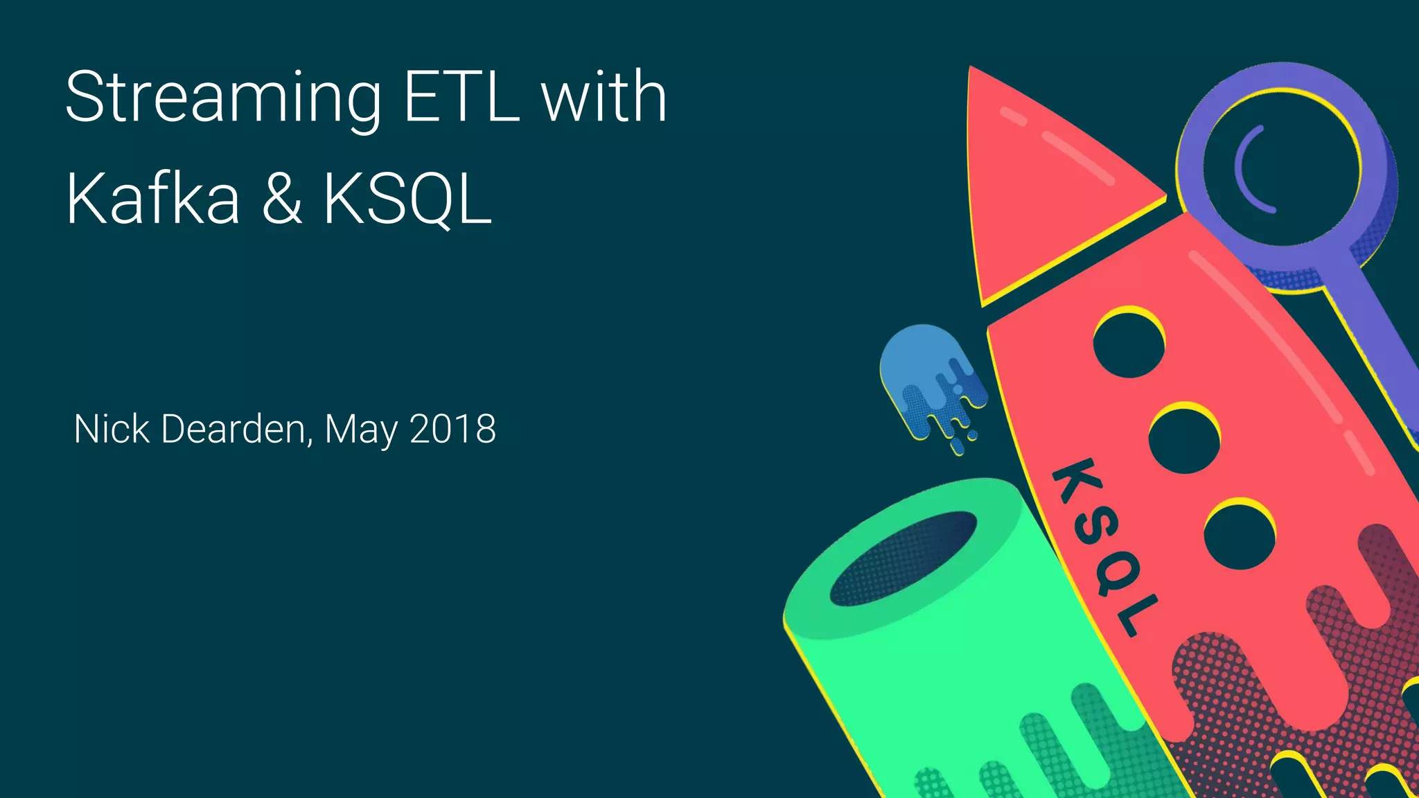 Streaming Etl With Apache Kafka And Ksql Ppt