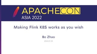 Streaming 数据流+赵波+Making Flink K8S works as your wish.pdf