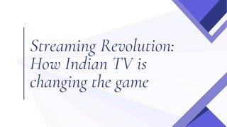 Streaming Revolution How Indian TV is changing the game.pdf