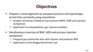 Streamline based history matching of arrival times and bottom-hole pressure data for ...
