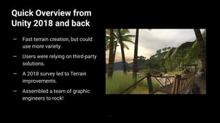 Streamlined landscape creation with new Terrain Tools- Unite Copenhagen 2019 | PPT