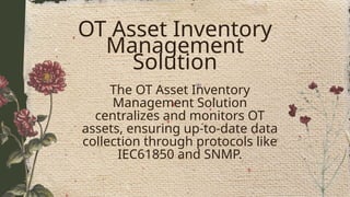 Streamlined OT Asset Inventory and Log Management Solution.pptx