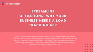 Streamline Operations Why Your Business Needs a Load Tracking App.pdf
