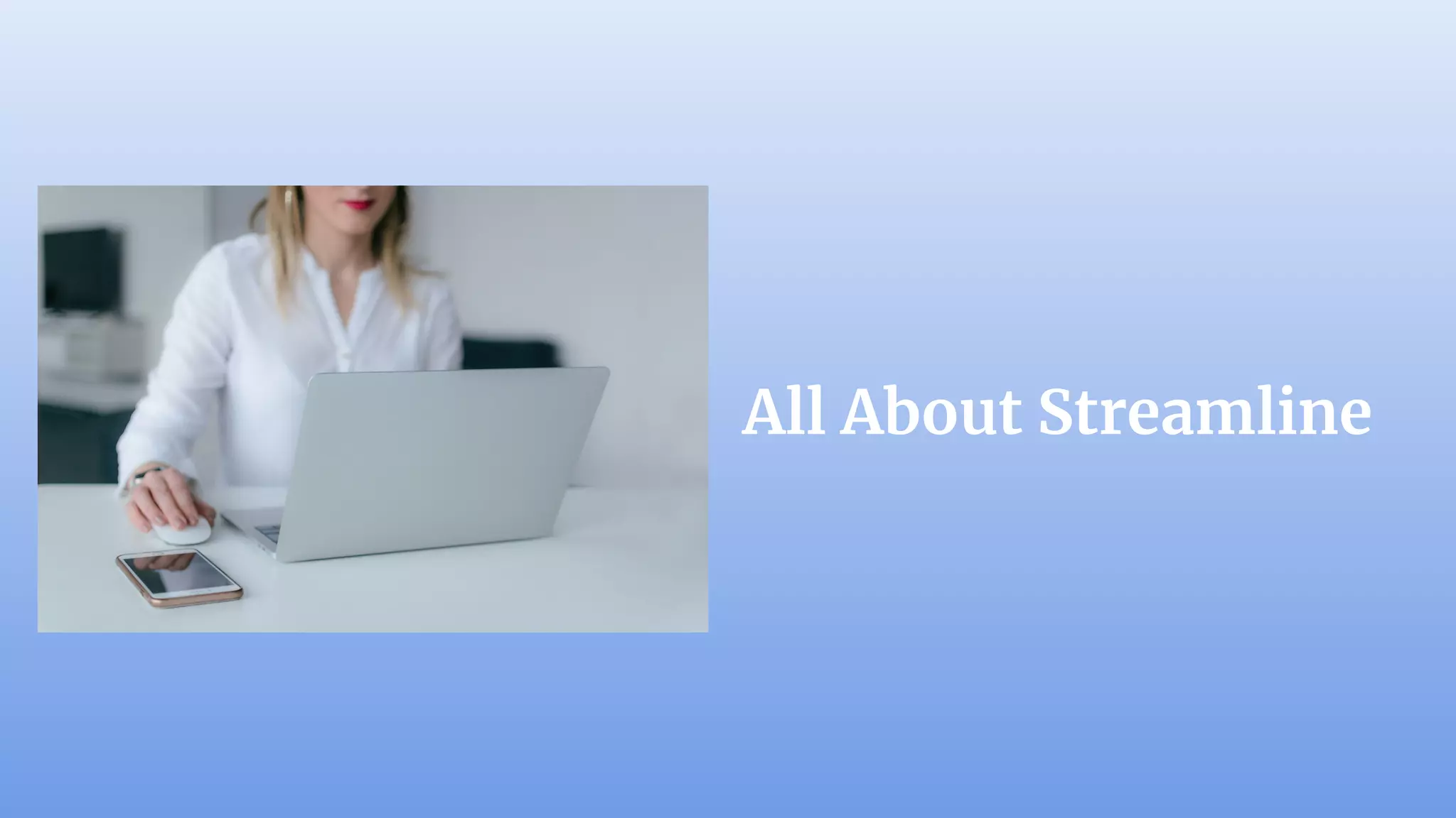 All About Streamline | PPT