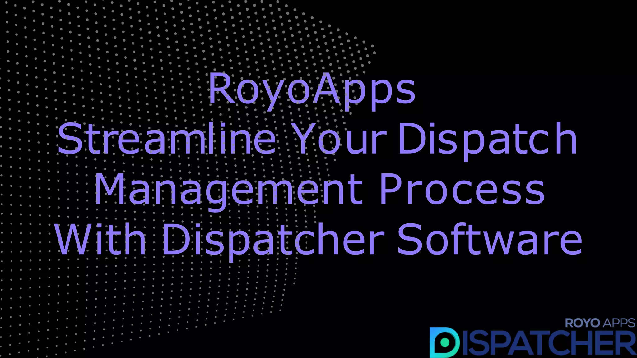 Streamline Your Dispatch Management Process With Dispatcher Software | PPT