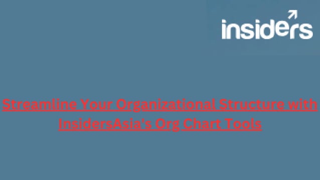 Streamline Your Organizational Structure with InsidersAsia's Org Chart ...