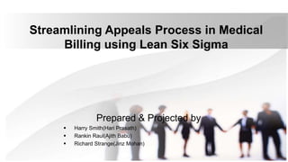 Streamlining appeals process in medical billing using lean six sigma | PPTX