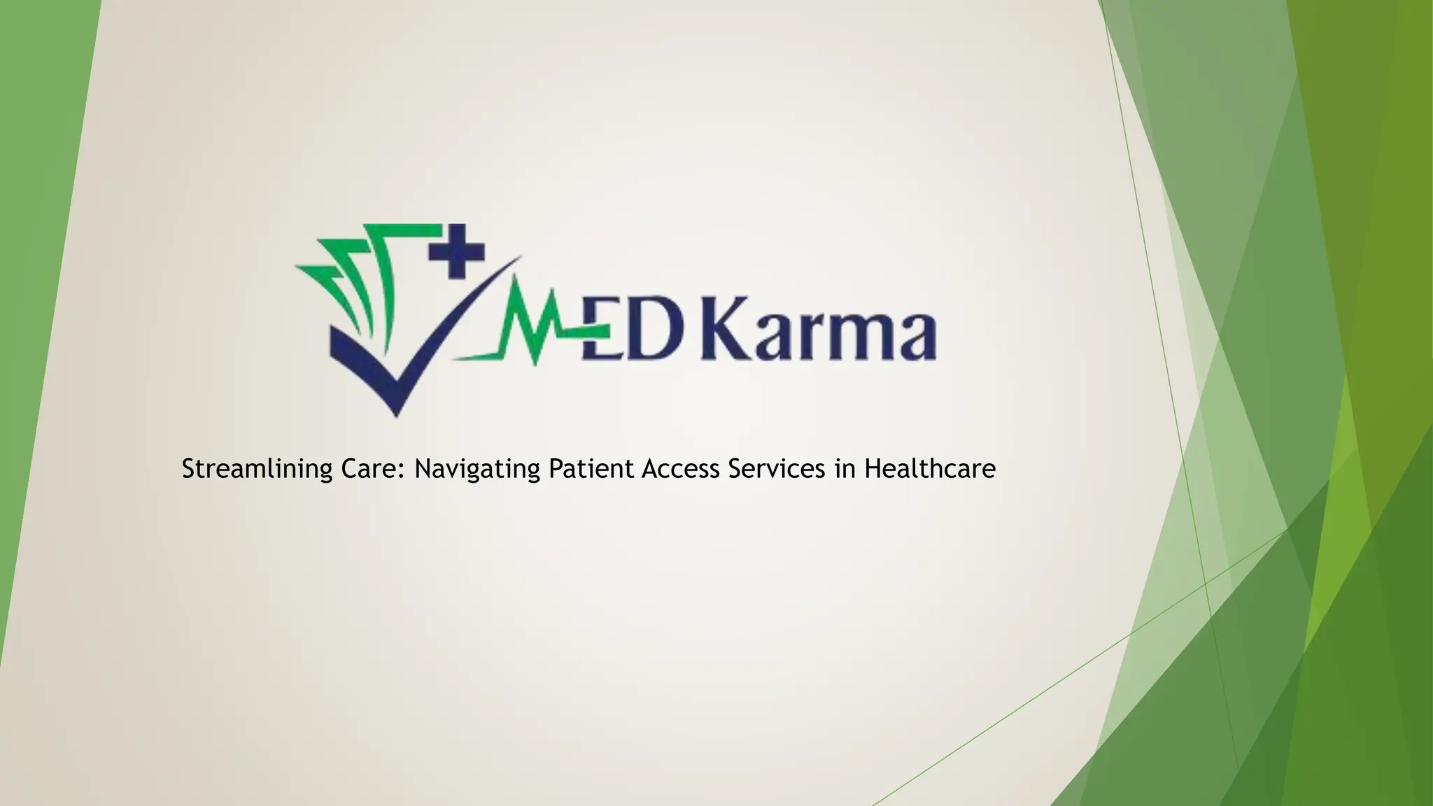 Streamlining Care, Navigating Patient Access Services in Healthcare.pptx