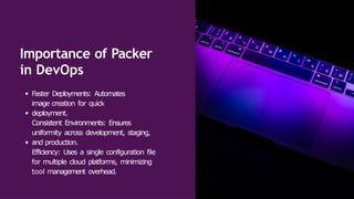 Streamlining DevOps Automation with Packer: Enhancing Efficiency and Scalability | PPT