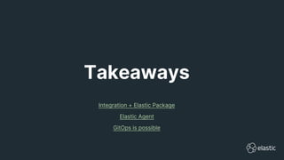 Streamlining Elastic integrations development .pptx