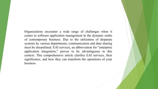 Streamlining Your Business Operations with Enterprise Application Integration Solutions. | PPT