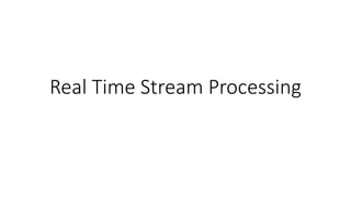 A short note on Real time Stream Processing.pptx