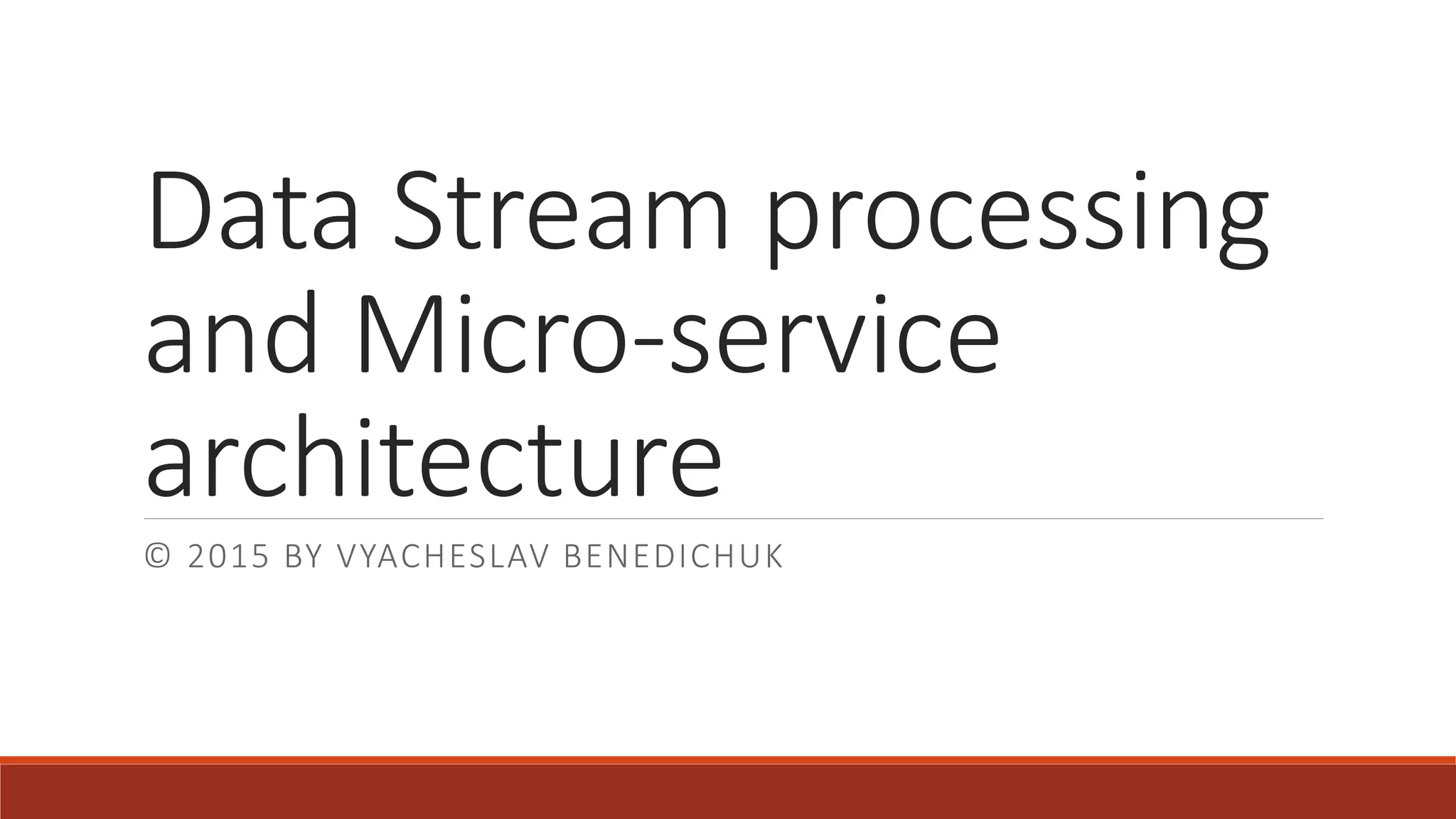 Data stream processing and micro service architecture | PPT