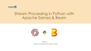 Stream processing in python with Apache Samza and Beam | PPT