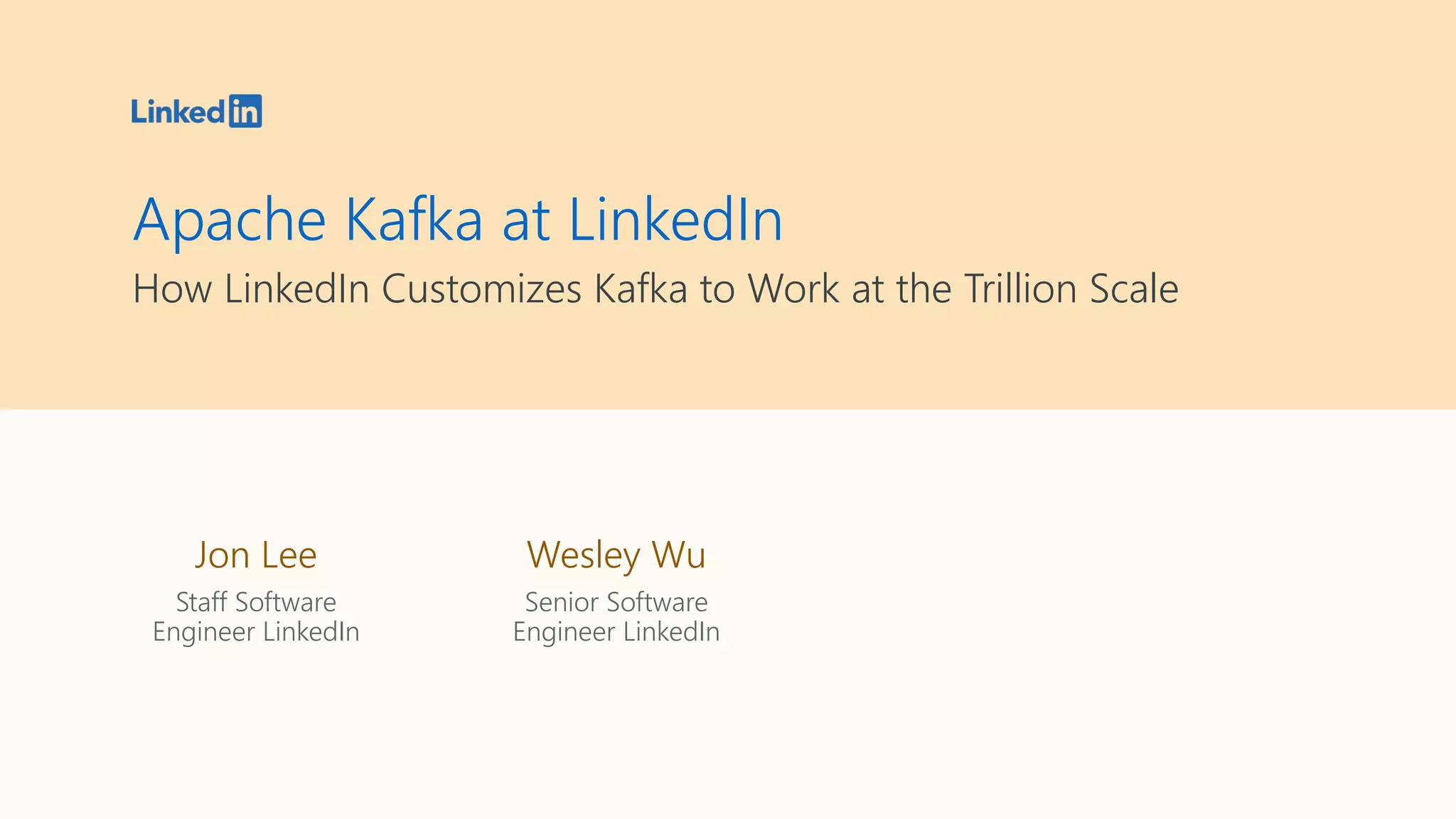 Apache Kafka at LinkedIn - How LinkedIn Customizes Kafka to Work at the ...