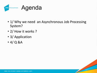 Stream upload and asynchronous job processing in large scale systems | PPTX