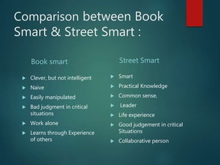 Street smarts-vs-book-smarts-presentation | PPTX