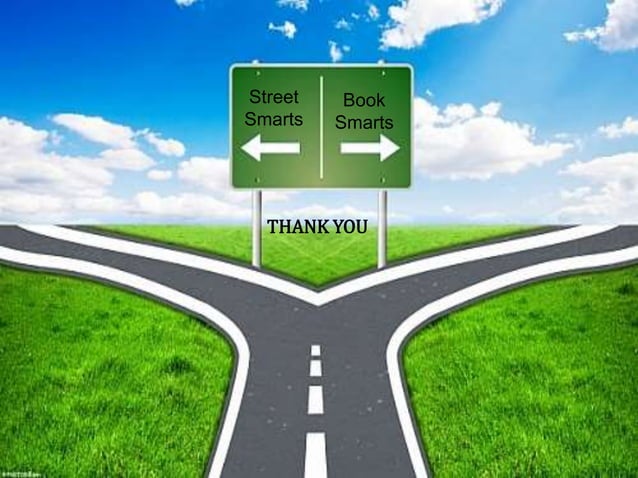 Street smarts-vs-book-smarts-presentation | PPTX
