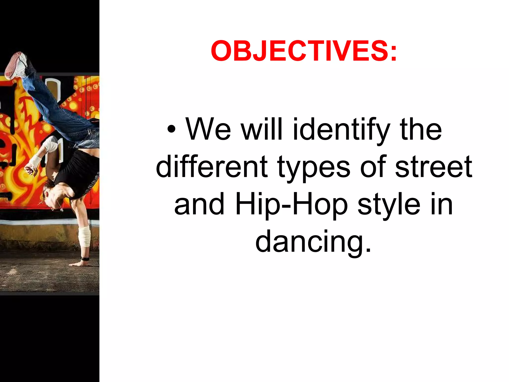 STREET AND HIP-HOP DANCE STYLE.pptx | Hip Hop Music | Music
