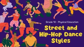 Street and Hip-Hop Dance style grade- 10 | PPTX
