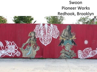 NYC Street Art: Swoon, Lady Pink | PPT