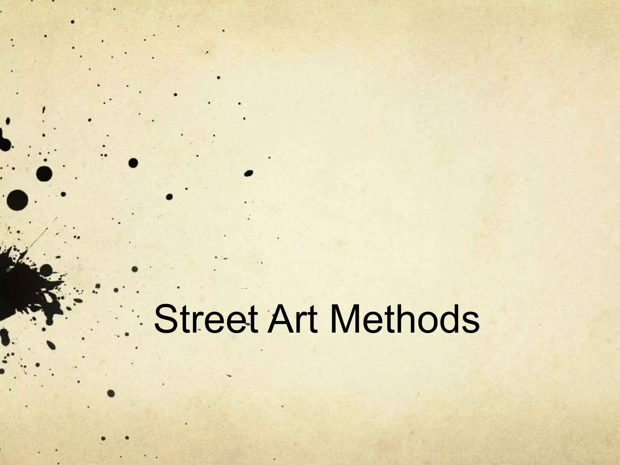 Street art methods | PPTX