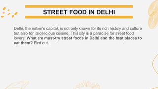 Street Food in Delhi | PPTX | World Cuisines | Food & Drink