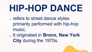 STREET DANCE AND HIPHOP DANCE STYLES (PE | PPTX