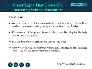 Street Light that Glows on Detecting Vehicle Movement | PPTX