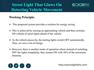 Street Light that Glows on Detecting Vehicle Movement | PPTX