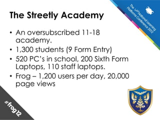 The Streetly Academy Presentation from #frog12 | PPTX
