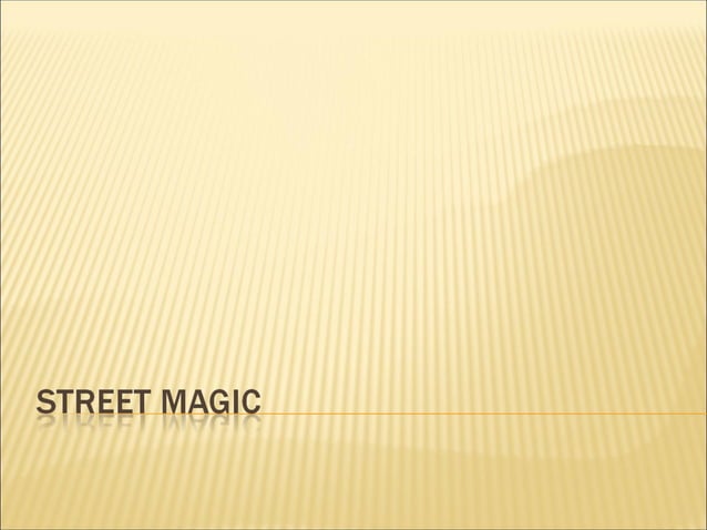 Street Magic | PPT