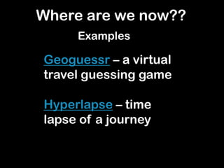 Where are we now? - Using Google Street View for immersive virtual ...