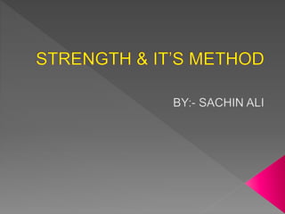 Strength & It's Method | PPT
