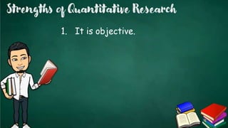 Strength and Weaknesses of Quantitative Research - Week 2 - Qtr 1.pptx
