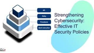 Strengthening Cybersecurity Effective IT Security Policies.pptx ...