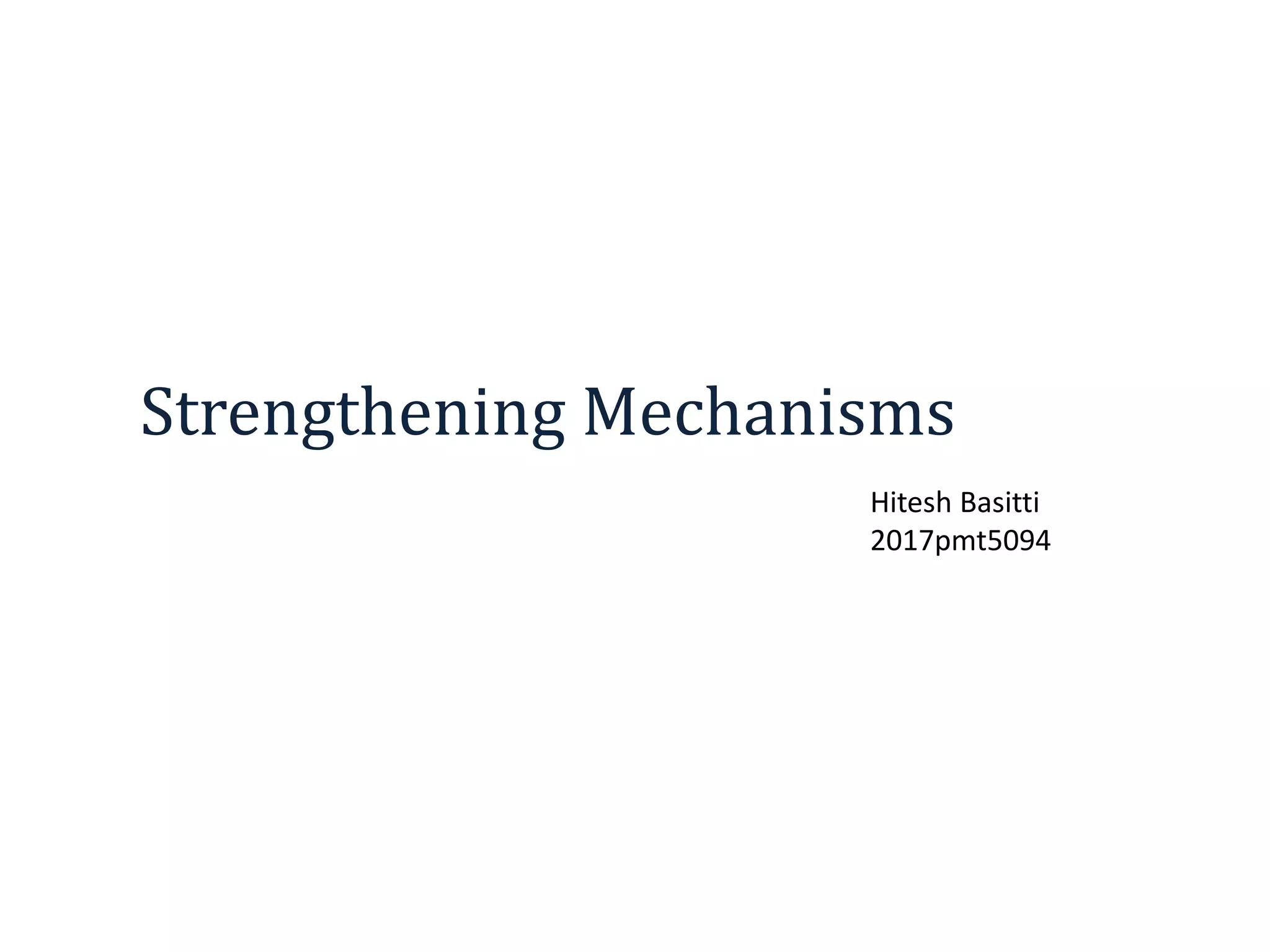 Strengthening mechanism ppt | PPTX