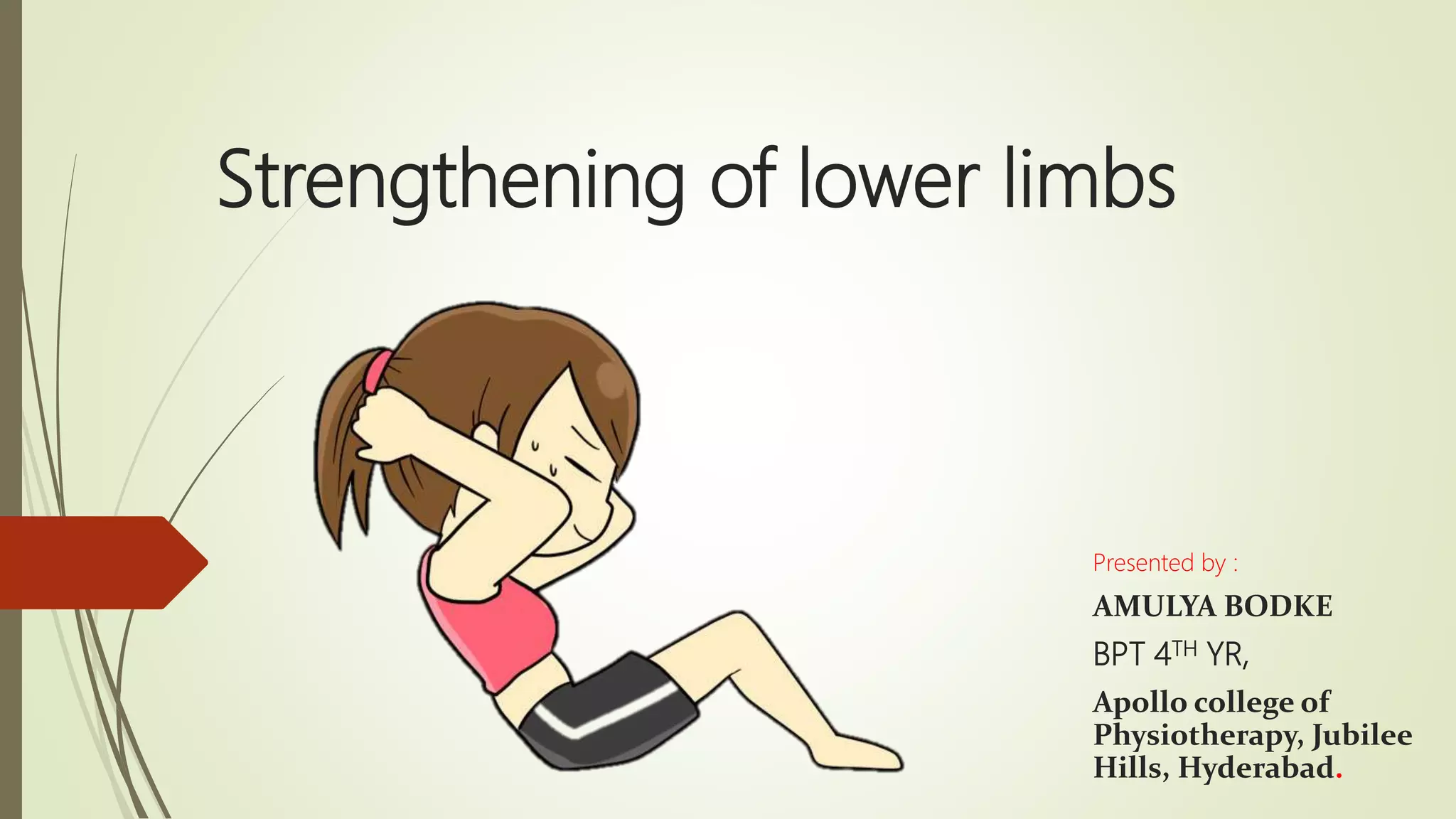 Strengthening of lower limbs , Physiotherapy. | PPTX