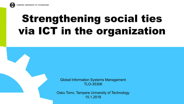 Strengthening social ties via ict in the organization | PPT