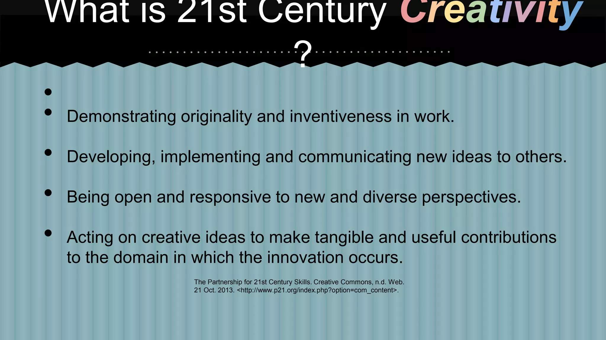 Strengthen your students' 21st century skills creativity | PPTX