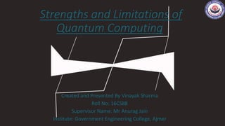 Strengths and limitations of quantum computing | PPTX