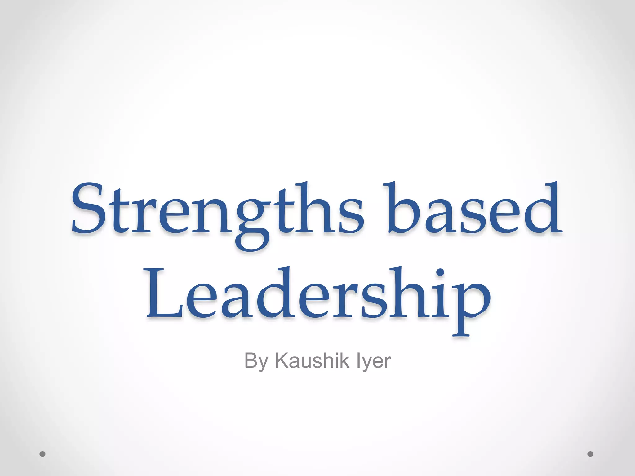 Strengths based leadership # 2 | PPTX