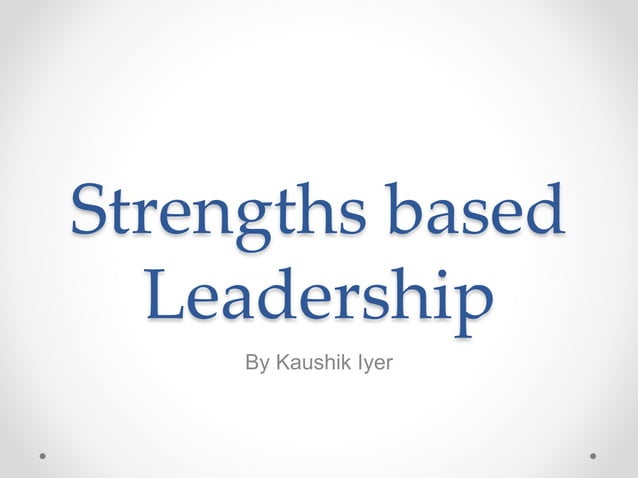 Strengths based leadership # 2 | PPT