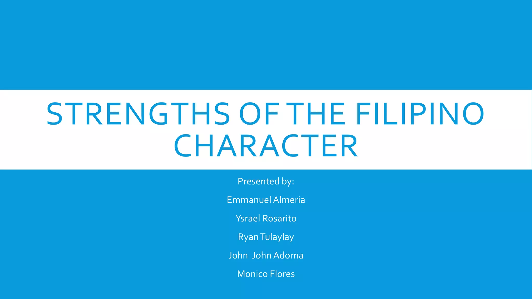 Strengths of the Filipino Character | PPTX