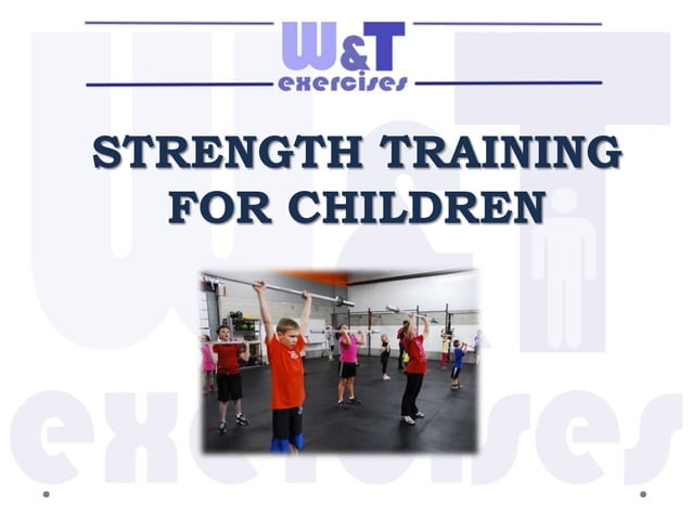 Strength training for children | PPTX